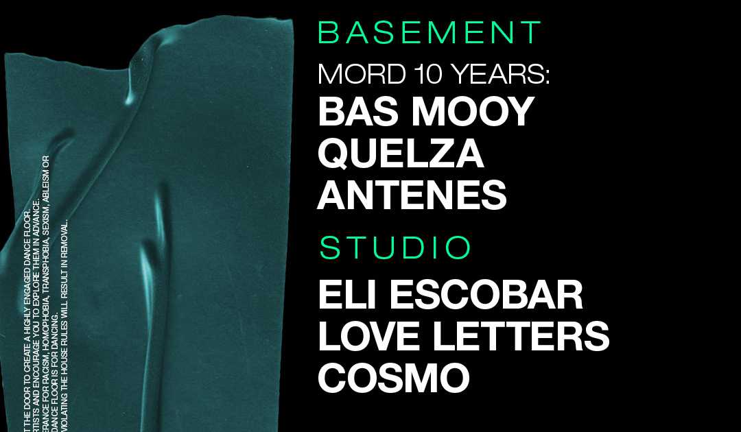 MORD 10 Years: Bas Mooy / Quelza / Antenes / Eli Escobar / Love Letters ...