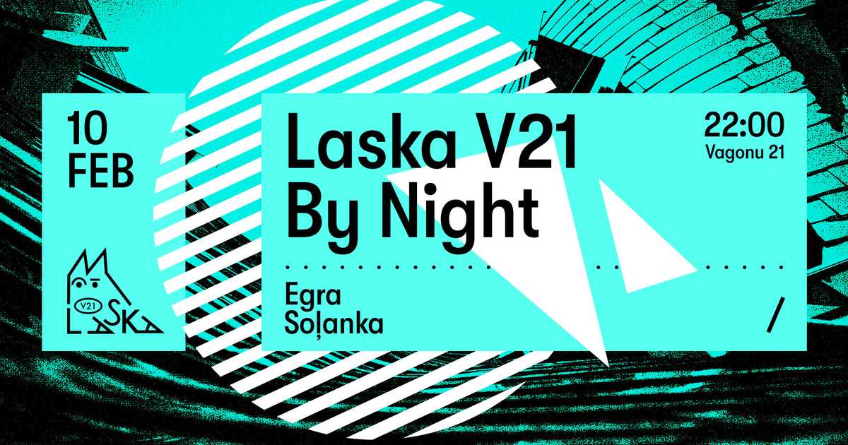 Laska V21 by Night - Egra / Soļanka at Laska V21, Riga