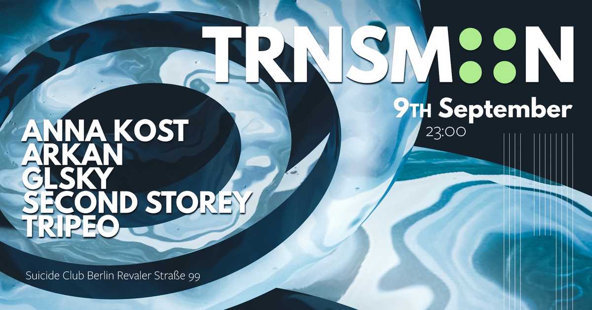 TRANSMI:ION BERLIN #28 w/ Tripeo, Arkan, Second Storey, Anna Kost and ...
