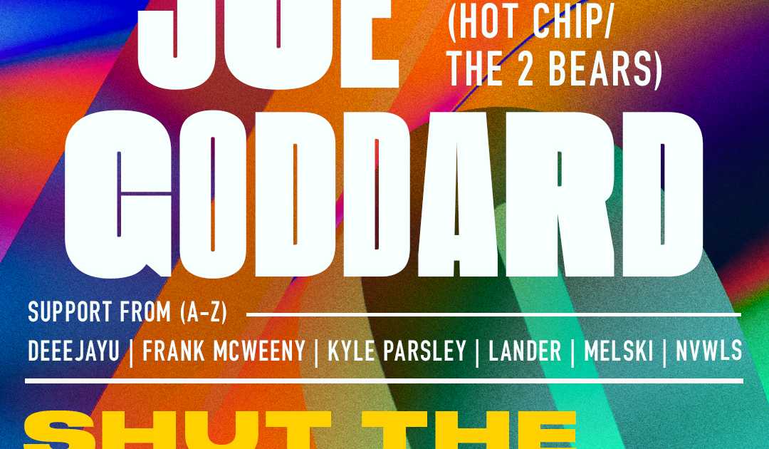 Shut The Front Door: 10 Years of Dance with Joe Goddard (Hot Chip) at ...