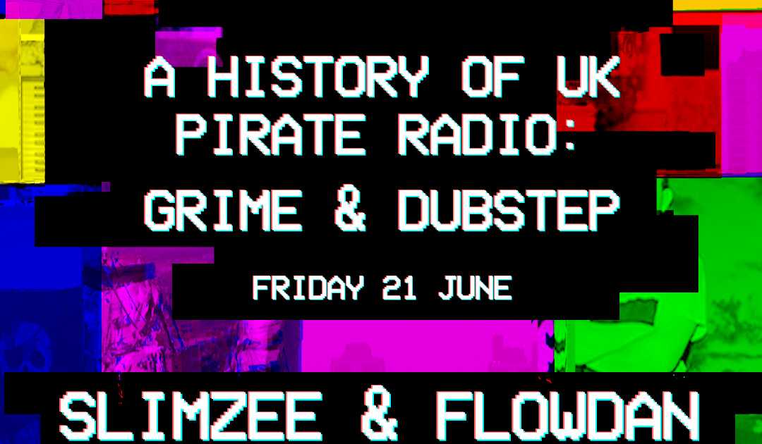 A History of UK Pirate Radio: Grime & Dubstep w/ Slimzee & Flowdan ...