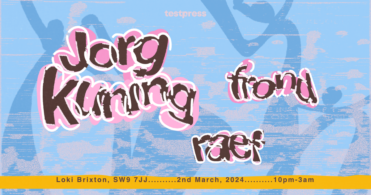 Testpress: Jorg Kuning (live), FROND at Loki, London