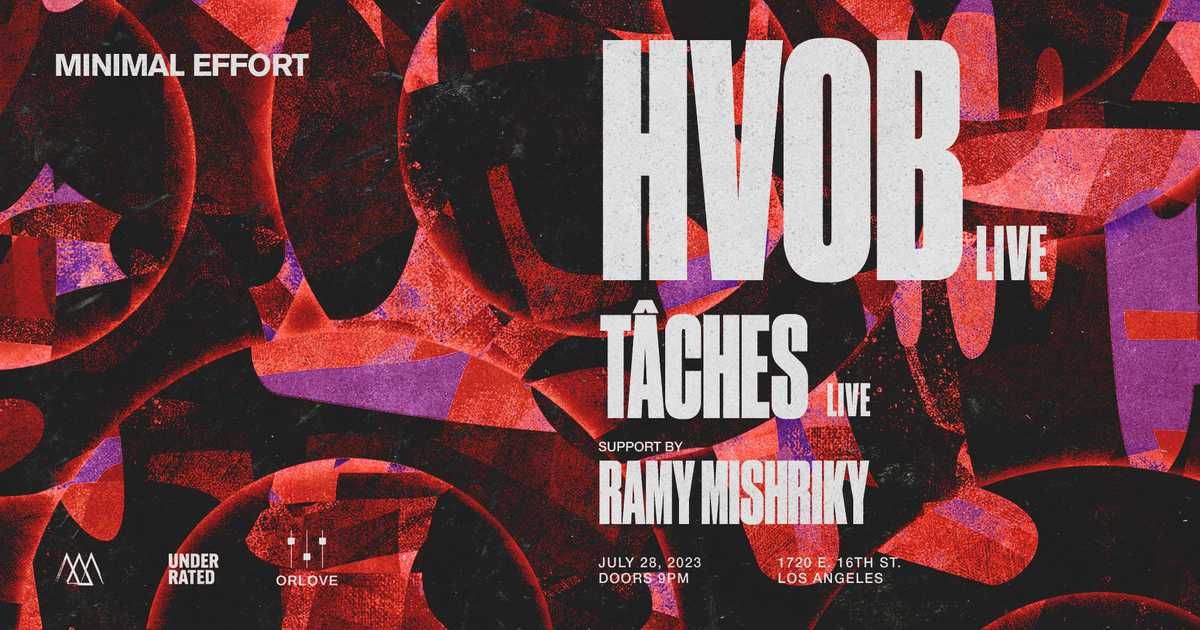 Minimal Effort: HVOB (Live) + Tâches (Live) at 1720, Los Angeles