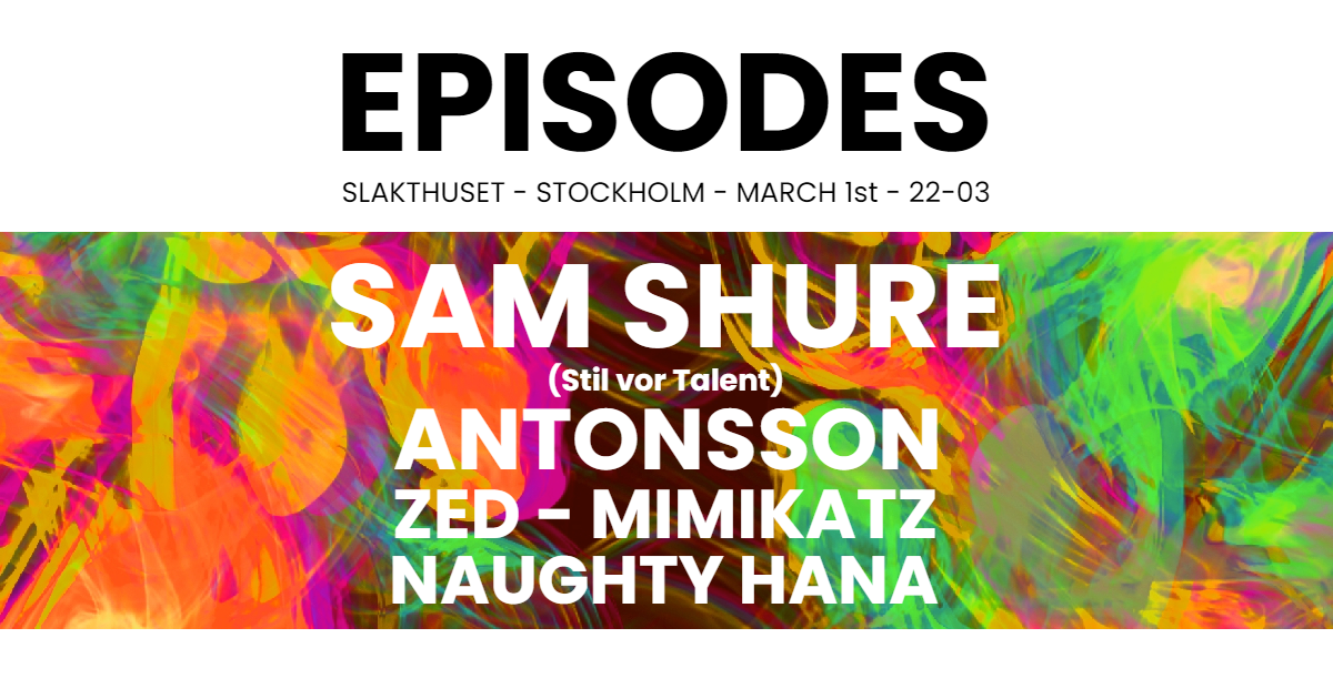 Episodes with Sam Shure at Slakthuset, Stockholm