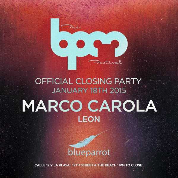 The BPM Festival: Marco Carola (Official Closing Party) em Blue Parrot ...