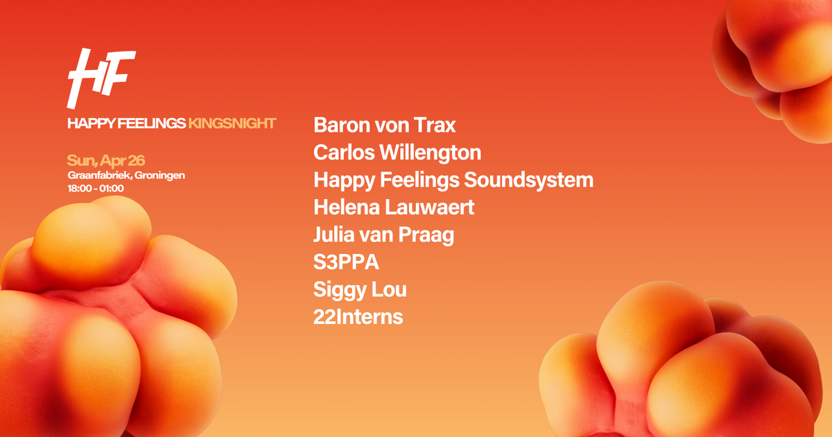 Happy Feelings Kingsnight Festival 2026 at Graanfabriek, Netherlands ...