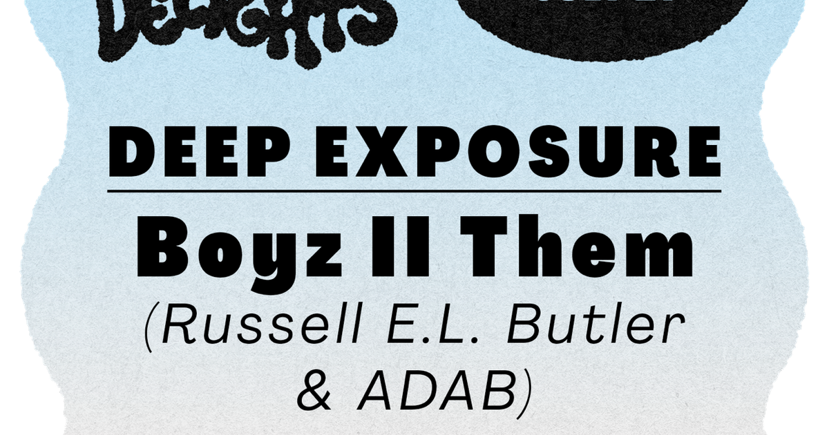DEEP EXPOSURE presents BOYZ II THEM at Earthly Delights, New York City