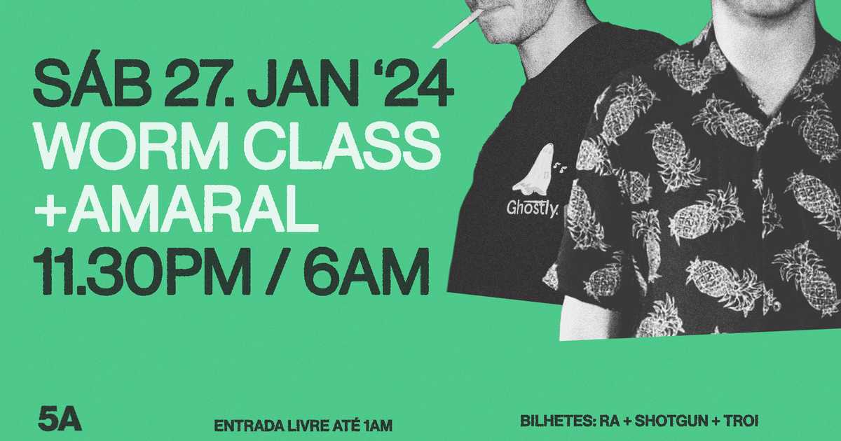 Worm Class + AMARAL a 5A, Lisbona