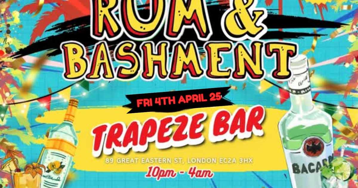 RUM & BASHMENT - London's Wildest Bashment Party at Trapeze Bar, London