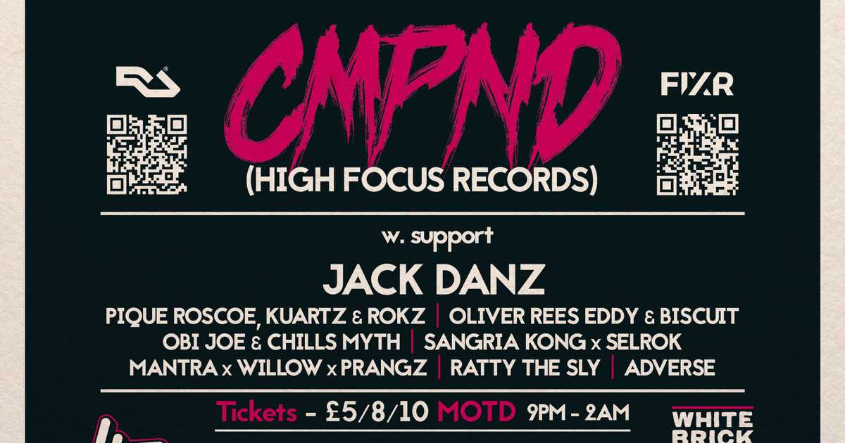 Musicology Presents:- CMPND (High Focus Records) + Jack Danz / Pique ...