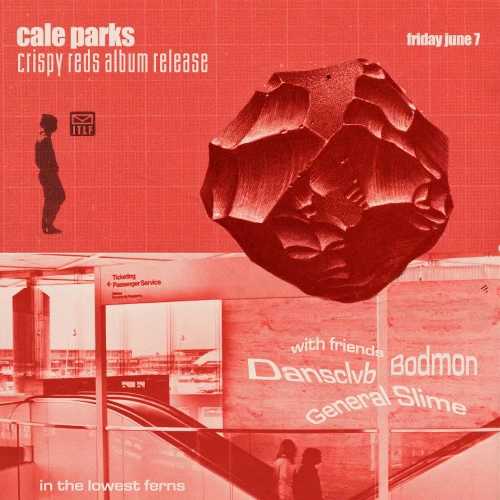 Cale Parks Album Release Party with Dansclvb, Bodmon and General Slime ...