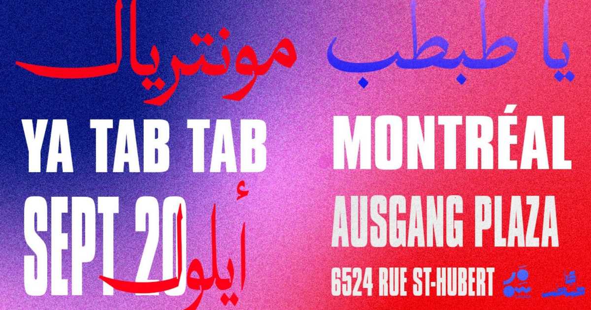 Ya Tab Tab Night 2.0 - Montreal at Ausgang Plaza, Montreal