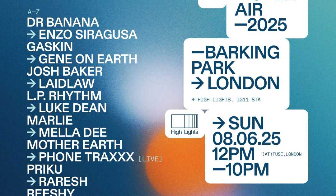 FUSE Open Air 2025 [SOLD OUT] at High Lights - Barking Park, London