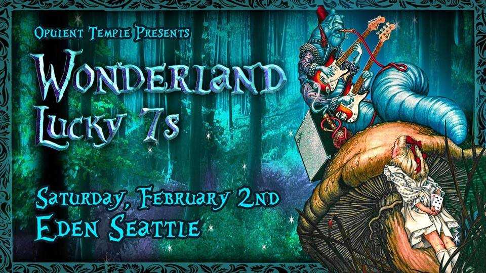 Opulent Temple Seattle presents: Wonderland - Lucky 7's bei Eden ...
