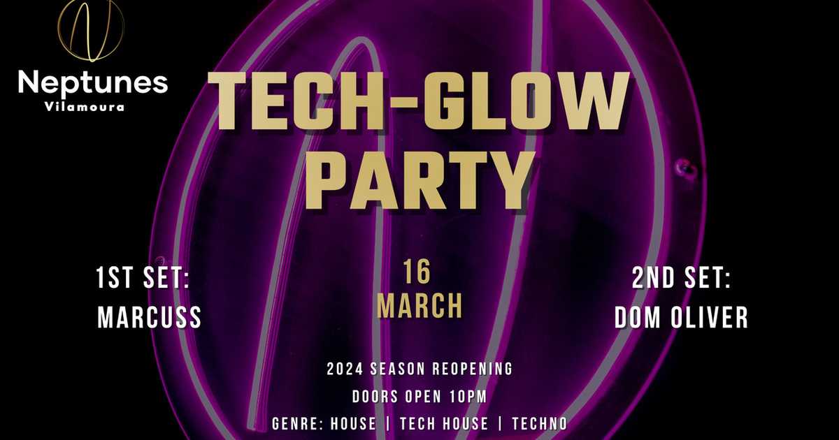 Tech-Glow Party at Neptunes Vilamoura, Algarve