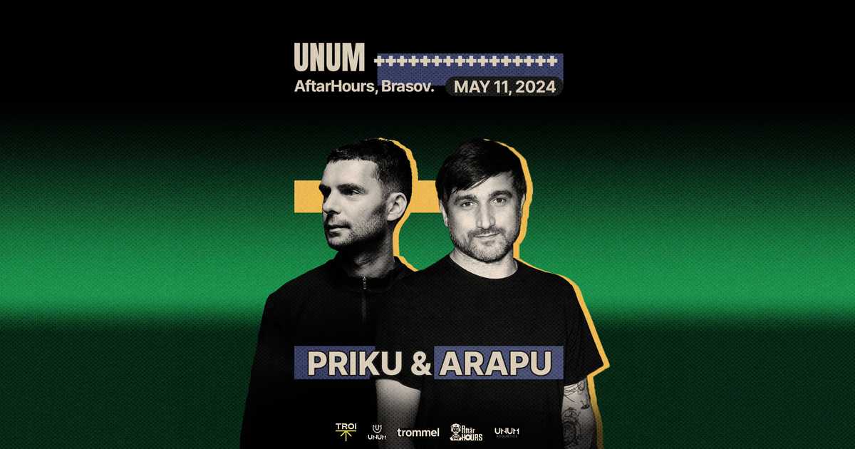 UNUM /PRIKU & ARAPU at TBA - AFTAR HOURS - BRASOV, Romania