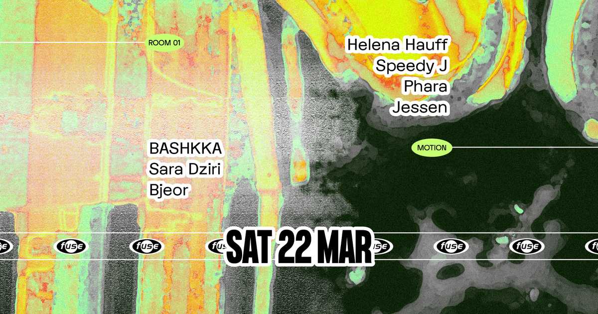 Fuse presents: Helena Hauff, Speedy J & BASHKKA at Fuse, Brussels