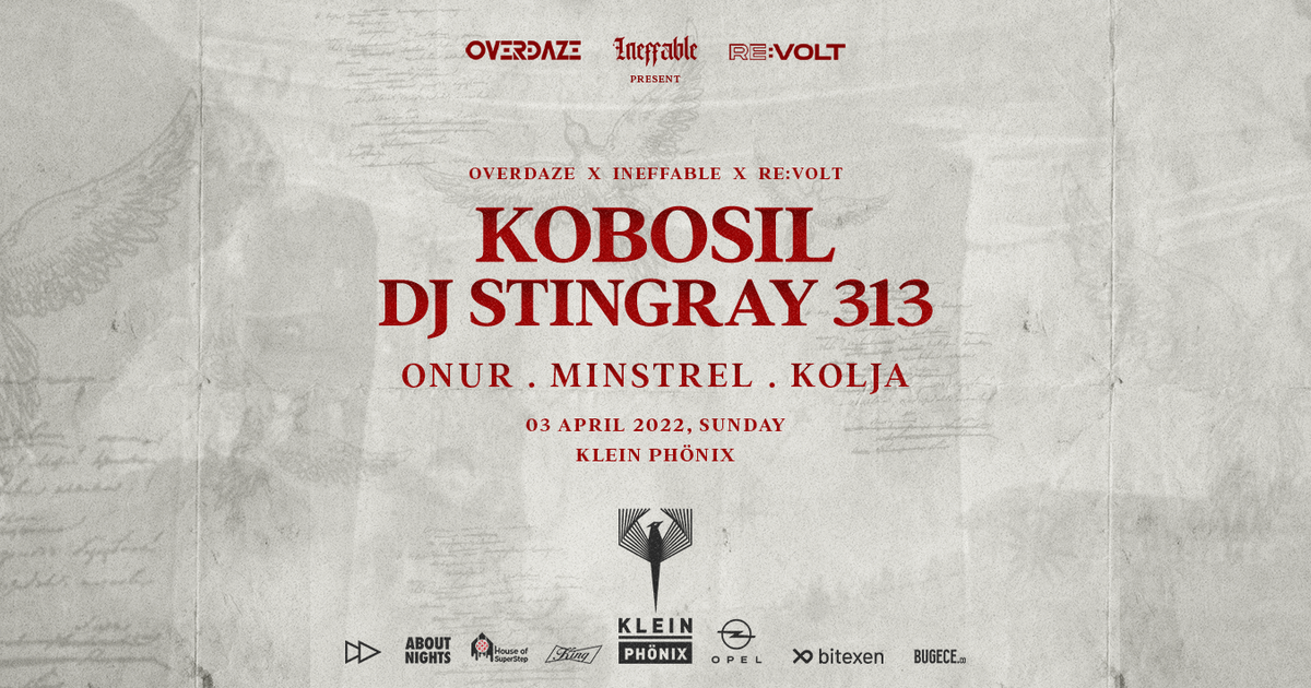 Overdaze, Ineffable & RE:VOLT present Kobosil + DJ Stingray 313 at ...