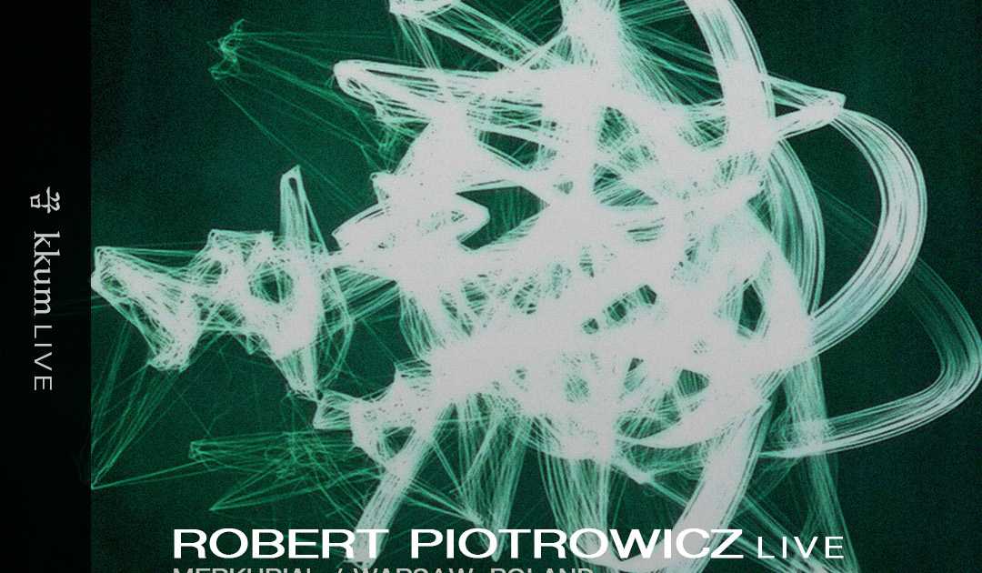 꿈 kkum LIVE: Robert Piotrowicz LIVE / Rashad Becker LIVE at vurt ...