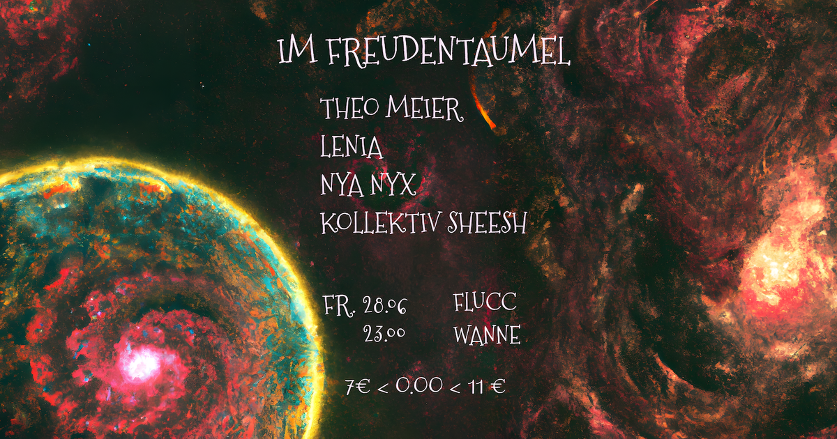 Im Freudentaumel with Theo Meier, Nya Nyx, Lenia, Sheesh at FLUCC, Vienna