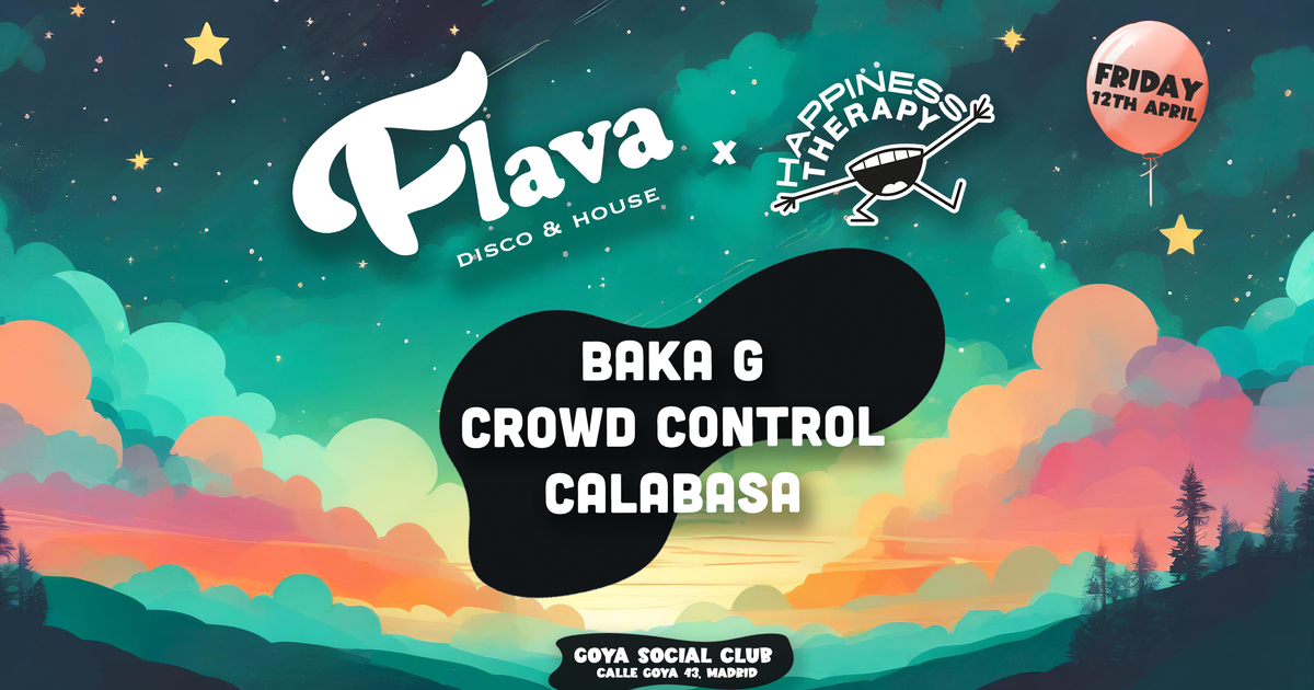 FLAVA x Happiness Therapy with Baka G, Crowd Control, Calabasa at Goya ...