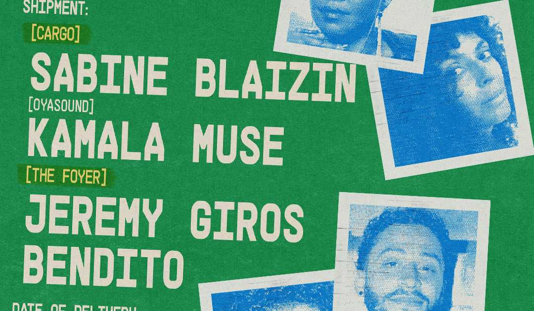 Sabine Blaizin, Kamala Muse, Jeremy Giros, Bendito at Cargo @ Dead ...