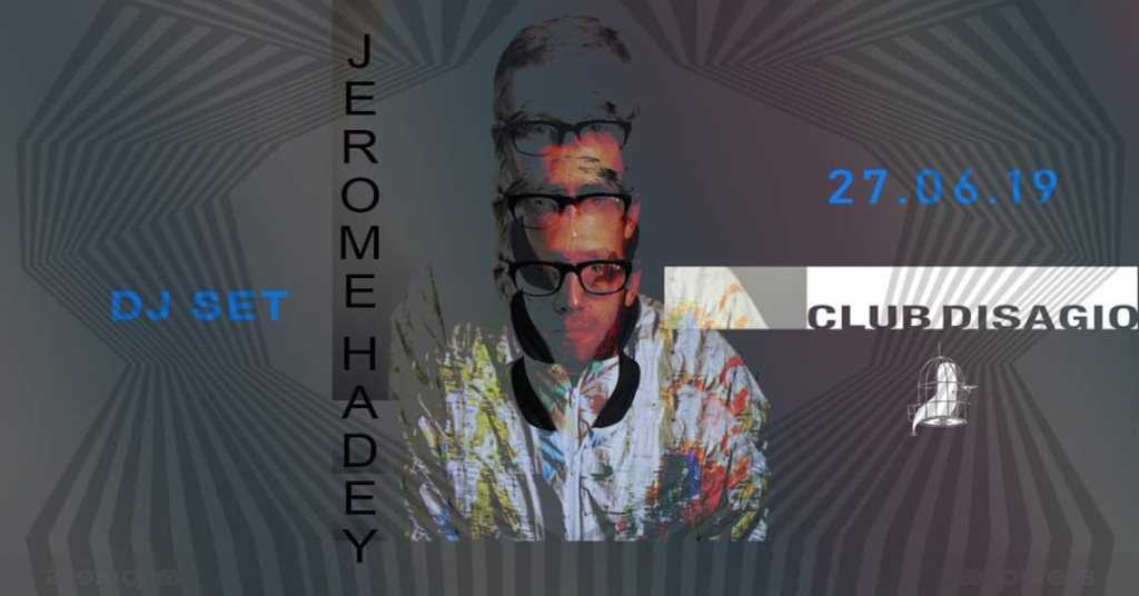 Jerome Hadey at Club Disagio em Club Disagio - Associazione Culturale ...