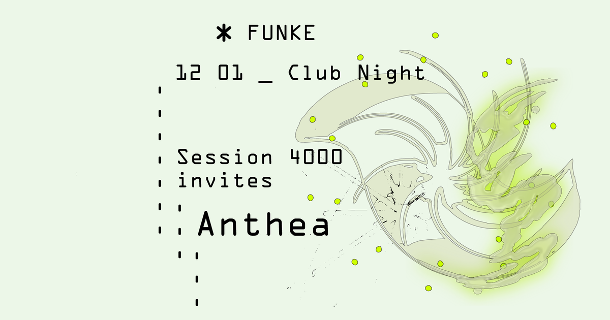 Funke_Session 4000 invites Anthea at Funke, Ghent