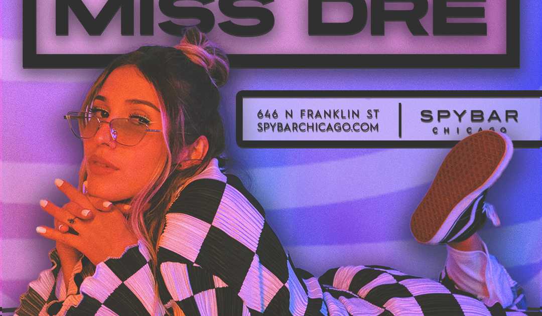 MISS DRE bei Spybar, Chicago