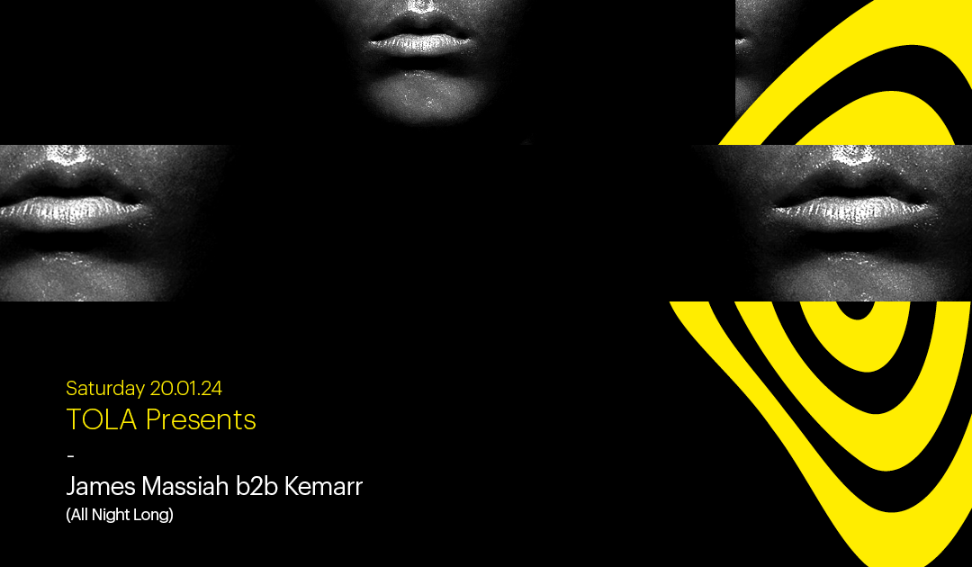 Tola presents: James Massiah b2b Kemarr at Tola, London