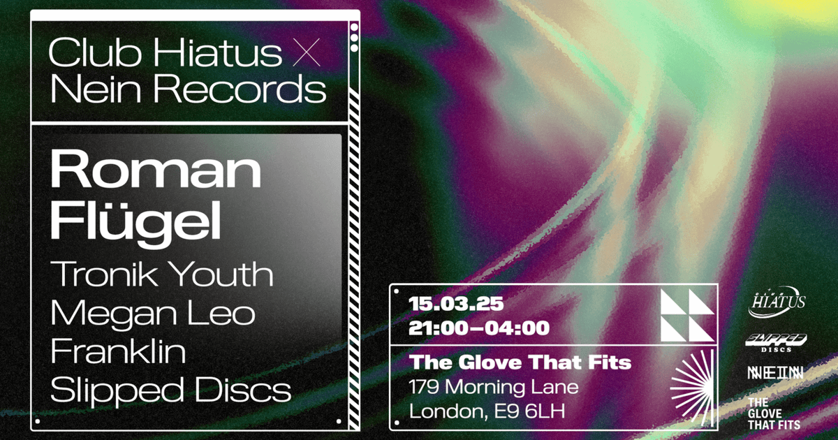 Club Hiatus x Nein: Roman Flügel [SOLD OUT] at The Glove That Fits, London