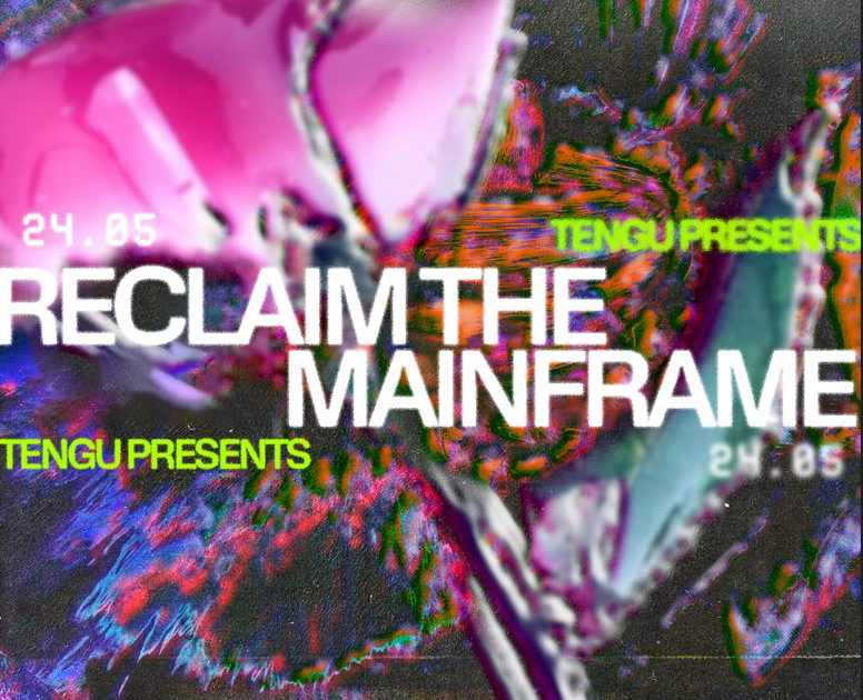 Tengu presents: Reclaim The Mainframe at Yamamori Tengu, Dublin