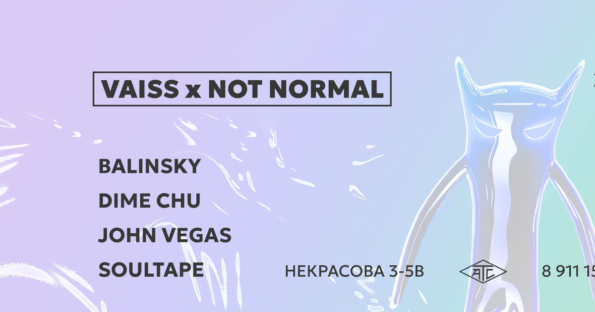 VAISS x NOT NORMAL at TBA - ATS, Saint Petersburg