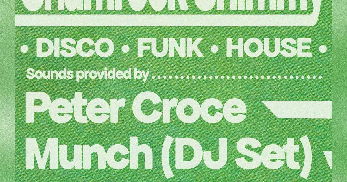 SHAMROCK SHIMMY: PETER CROCE & MUNCH (DJ SET) bei Big Pink, Detroit