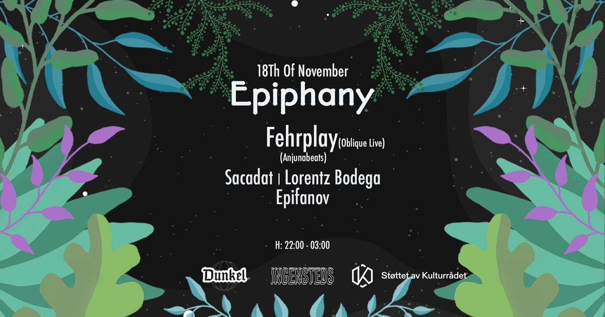 Epiphany - Dunkel - Fehrplay (Oblique Live) || Ingensteds at Ingensteds ...
