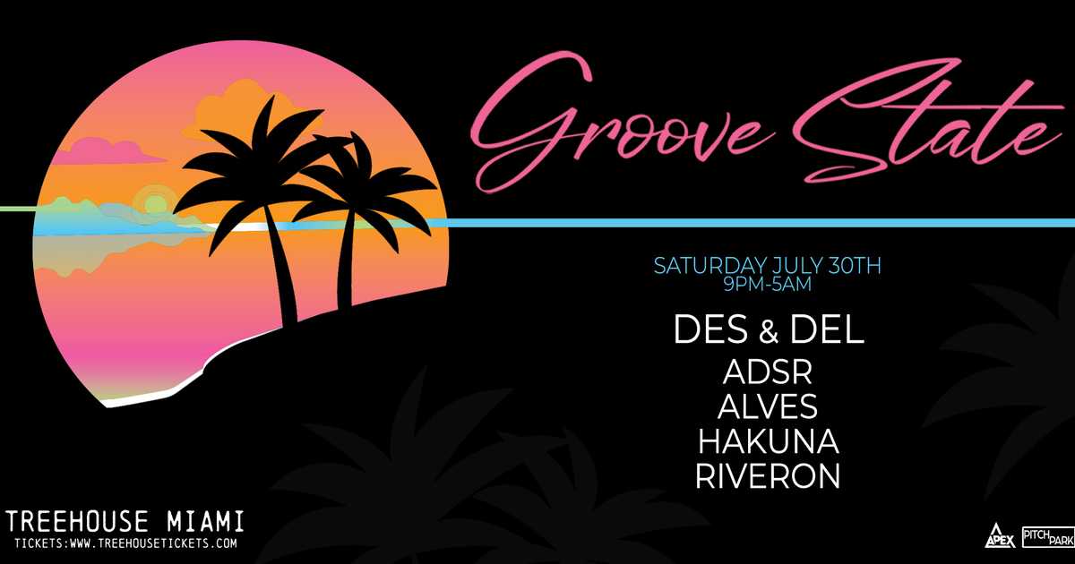 Groove State at Treehouse Miami, Miami