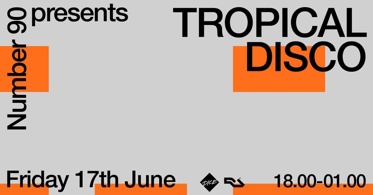 Number 90 presents: Tropical Disco en NUMBER 90 LONDON, London