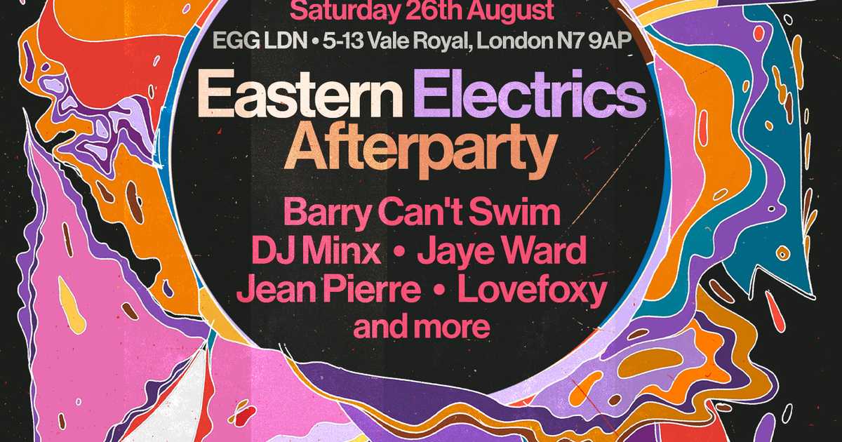 Eastern Electrics Afterparty (Barry Can't Swim, DJ Minx, Jean Pierre ...