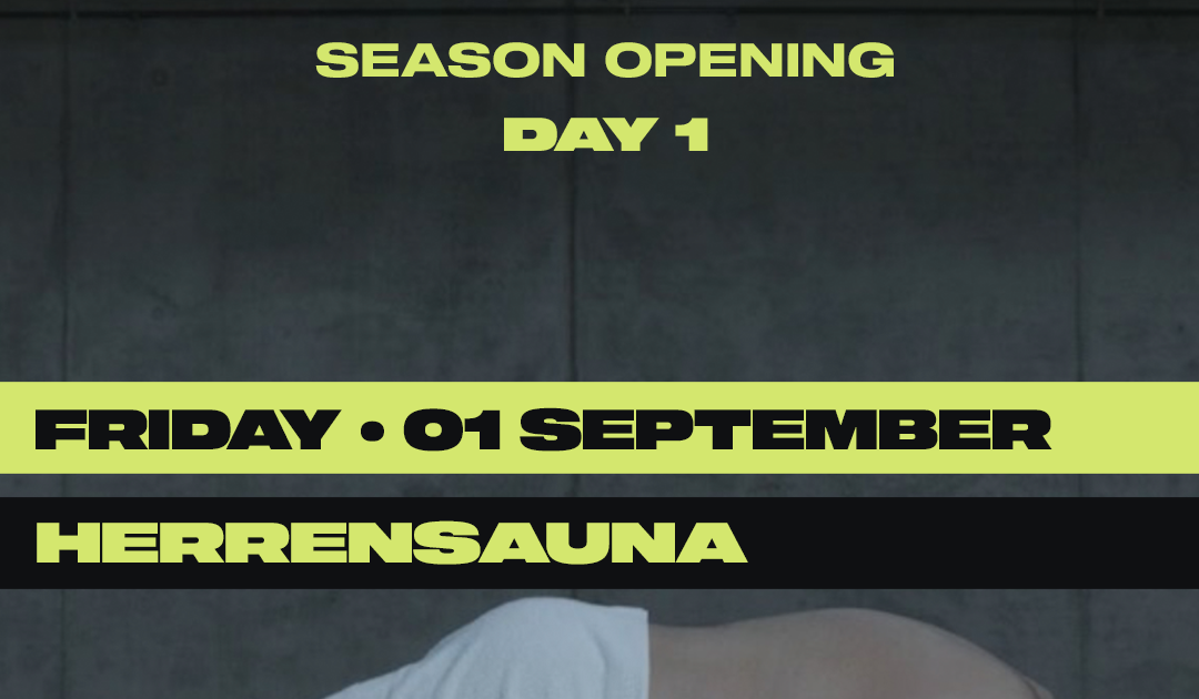 Season Opening DAY 1 [HERRENSAUNA] at Lehmann Club, Stuttgart