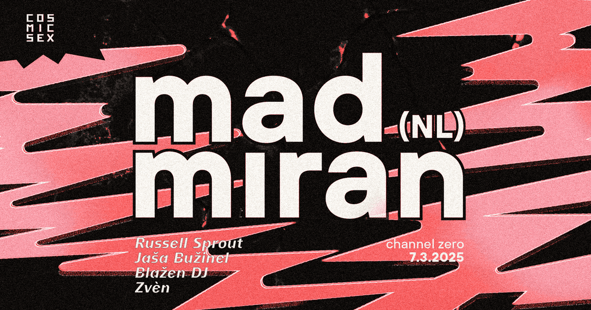 Cosmic Sex with mad miran at Channel Zero, Ljubljana