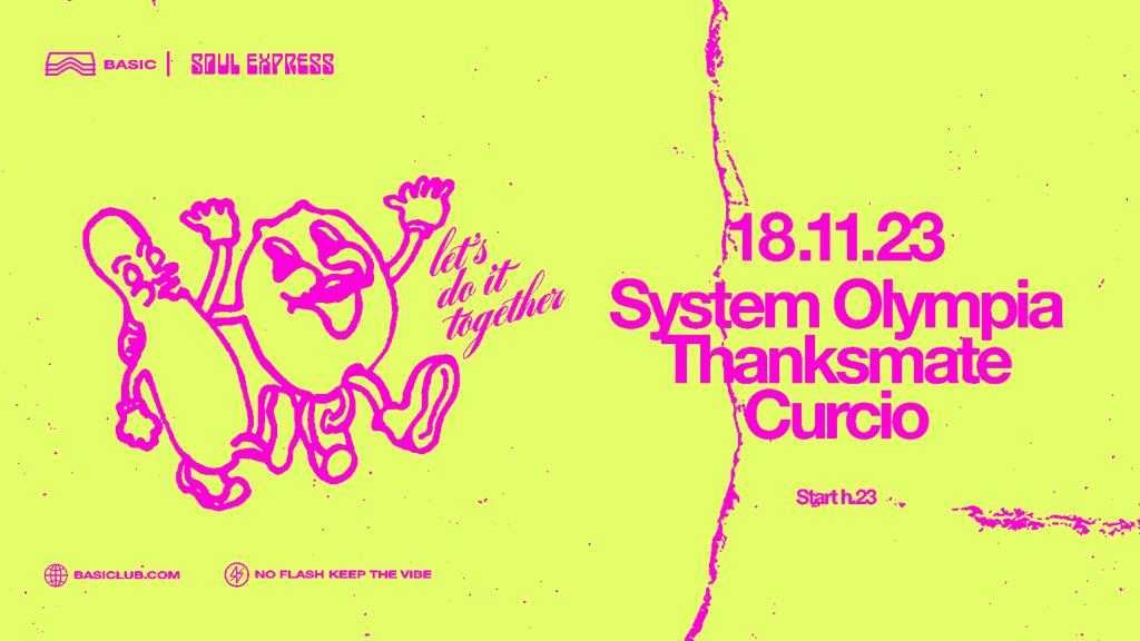 Basic x Soul Express • System Olympia + ThanksMate, Curcio at Basic ...