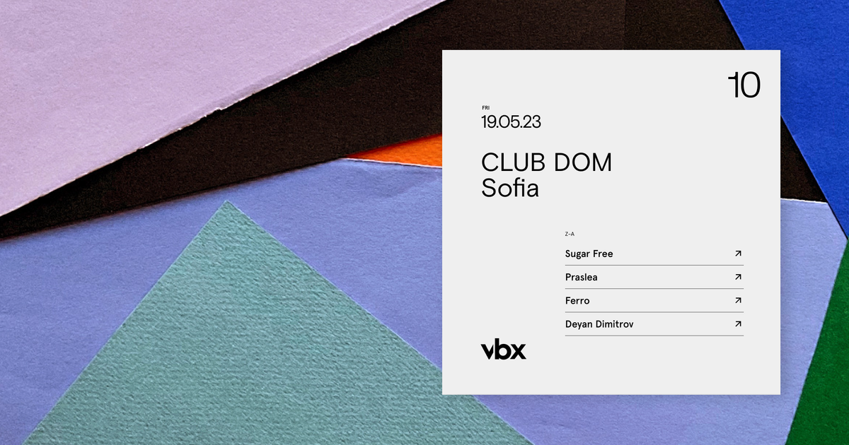 VBX x Club DOM at DOM, Sofia