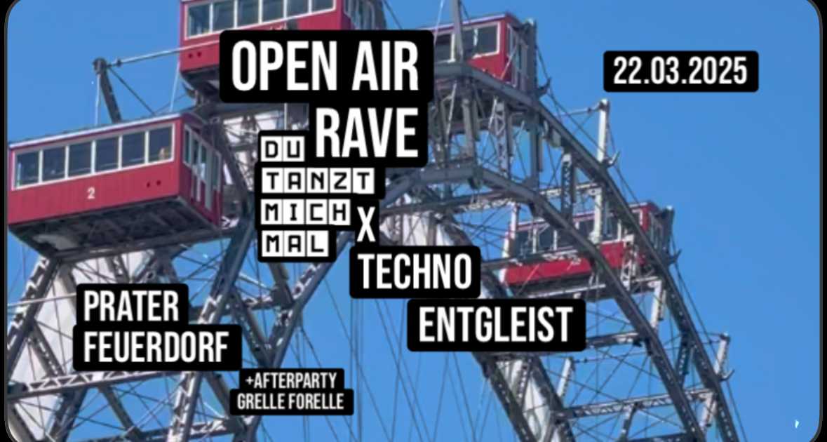 Open Air Rave Du Tanzt Mich Mal X Techno Entgleist at Prater, Berlin