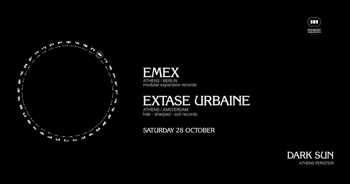 Modular Expansion with Emex & Extase Urbaine at Dark Sun Club, Athens