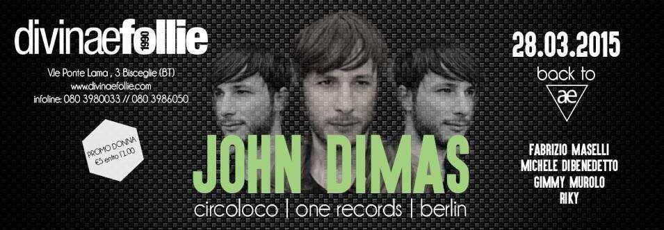 Sat 28.03 - Back To presents - John Dimas [Circoloco / Fabric ...
