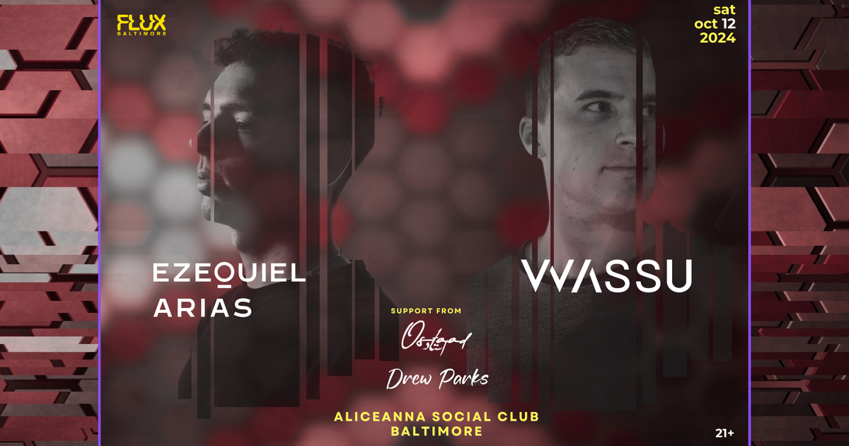 Flux presents: Ezequiel Arias and Wassu at Aliceanna Social Club, Baltimore