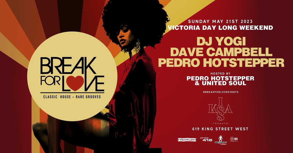 Break For LOVE Victoria Day Long Weekend at TBA - Toronto, Toronto