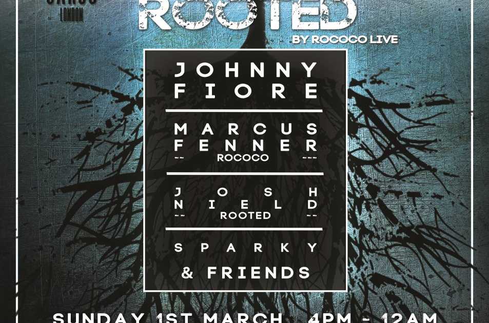 Rooted LDN Edition - with Johnny Fiore, Marcus Fenner & Friends em ...