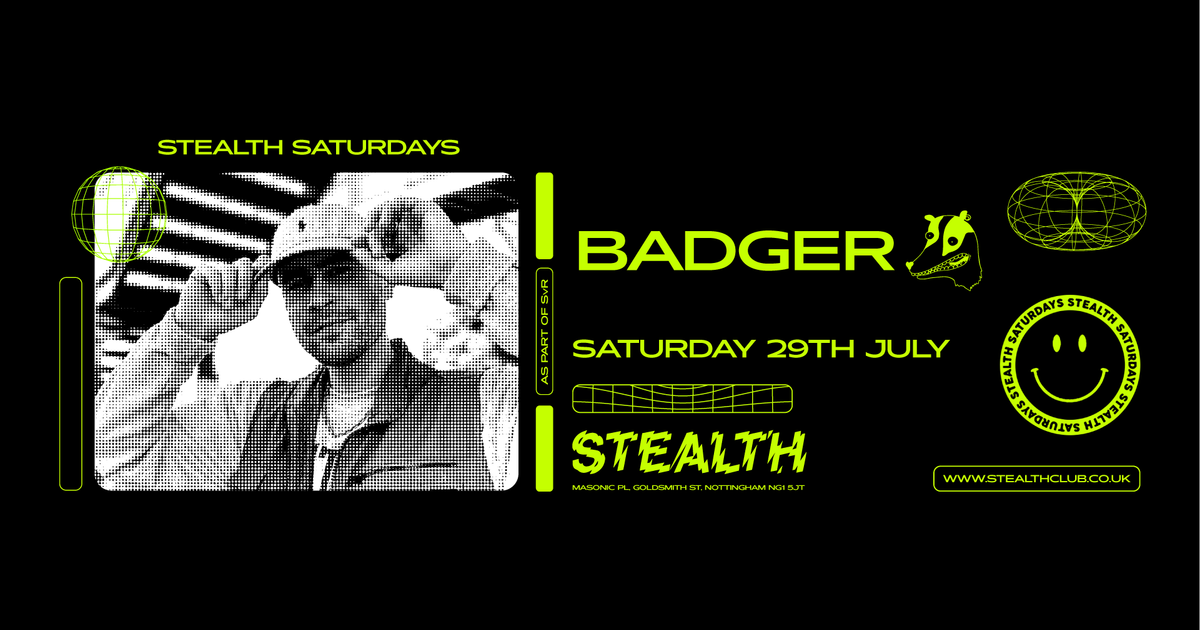 Stealth Saturdays with Badger at Stealth, Nottingham