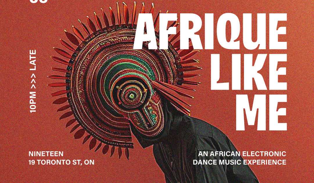 Afrique Like Me - Departure Festival Edition at Nineteen Toronto, Toronto